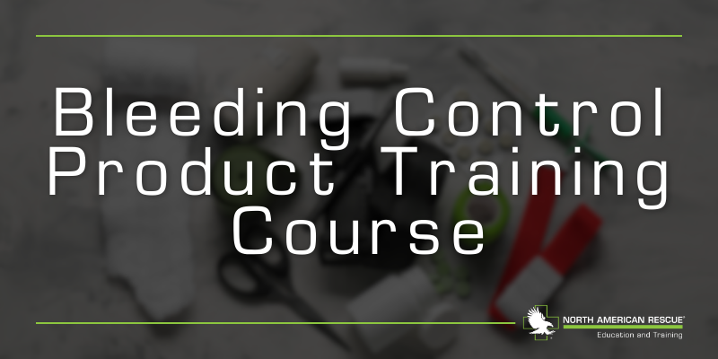 Course: Bleeding Control Product Training Course | North American Rescue | Education and Training